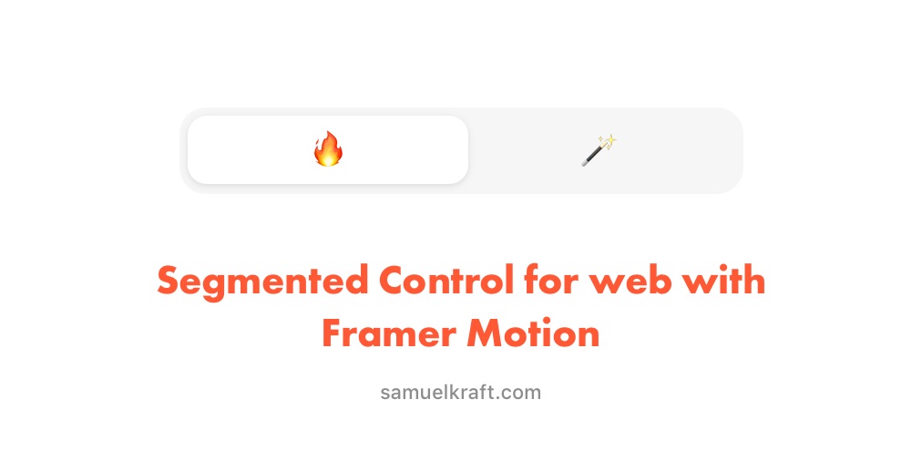 Segmented Control for web with Framer Motion | Samuel Kraft